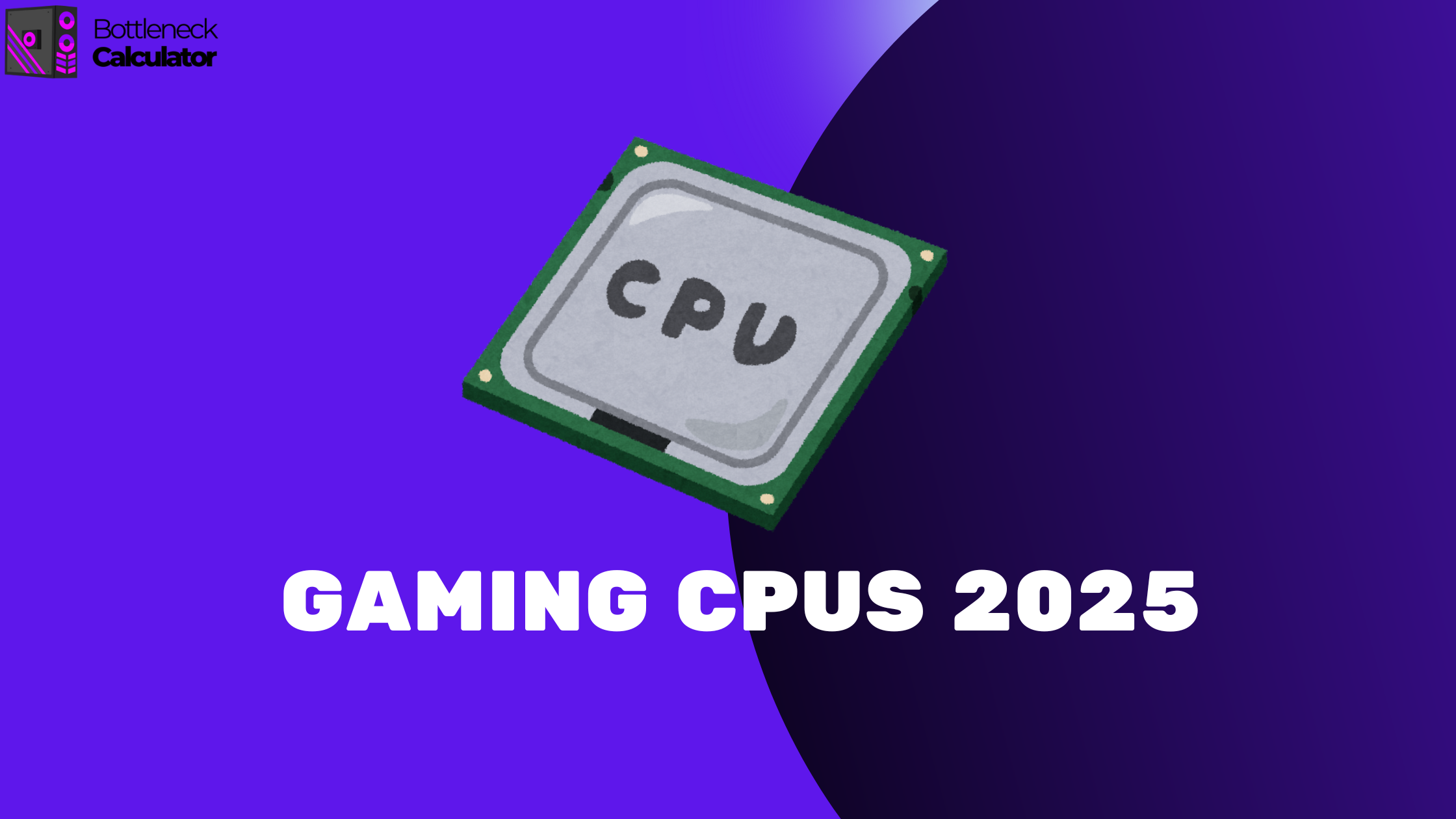 Best CPUs for Gaming 2025: Top Processors for Maximum Performance